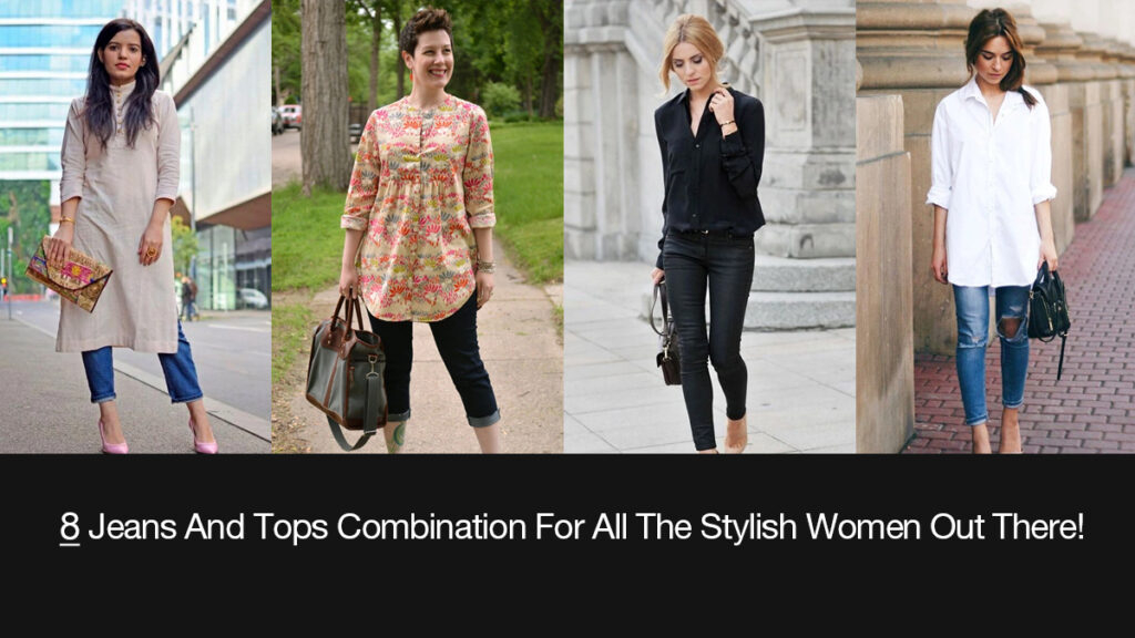 8 Stylish Jeans And Tops Combinations To Try Now | Bewakoof