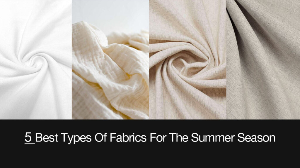 5 Types Of Fabrics That Are Favorable For Summers| Bewakoof