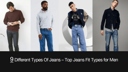 9 Different Types Of Jeans: Most Popular Styles Of Men's Denims