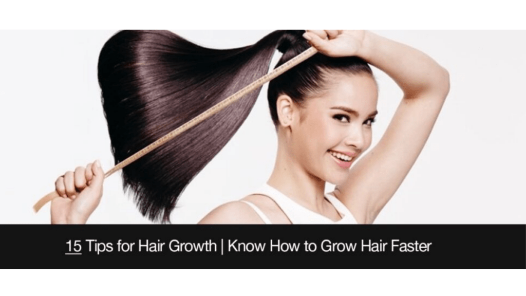 15 Tips For Hair Growth | Know How To Grow Hair Faster
