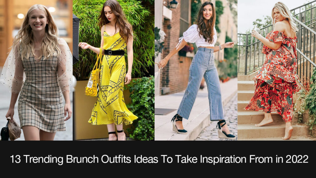 13 Trending Brunch Outfits Ideas To Take Inspiration From In 2022