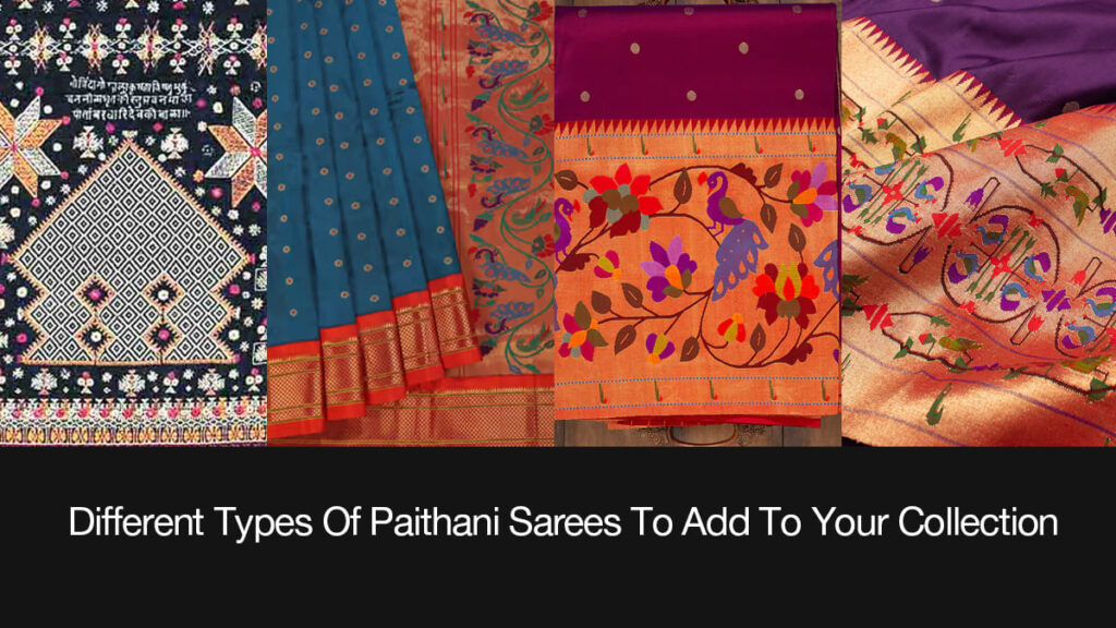 Different Types Of Paithani Saree To Add To Your Collection