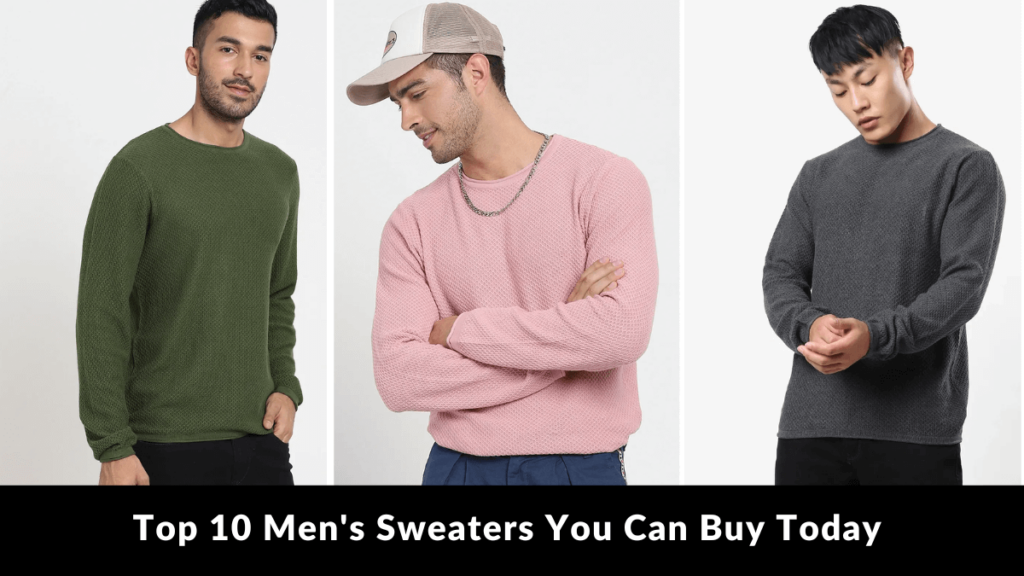 Top 10 Of The Best Men’s Sweaters That You’ll Need This Season