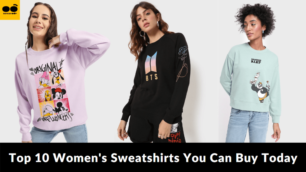 Best Women's Sweatshirts - The Top 10 Picks Of 2022 - Bewakoof Blog