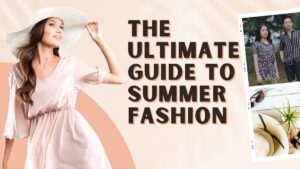 Trendy Summer Fashion Ideas For Every Style