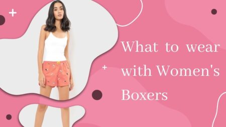 Styling Tips - What To Wear With Women's Boxers