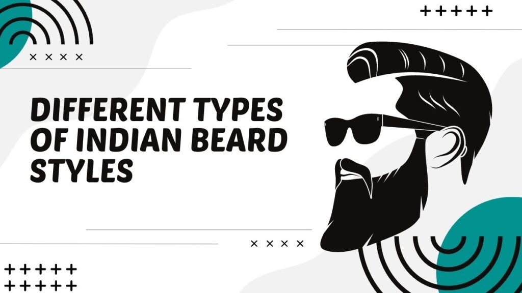 Explore Different Types Of Indian Beard Styles For Men