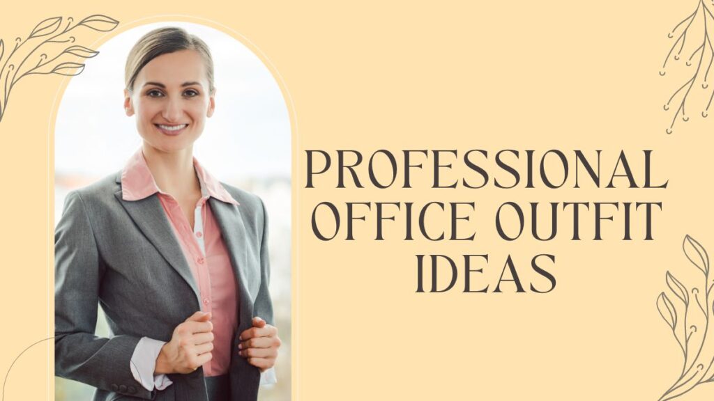 10 Stylish And Professional Office Outfit Ideas To Elevate Your 9-to-5 ...