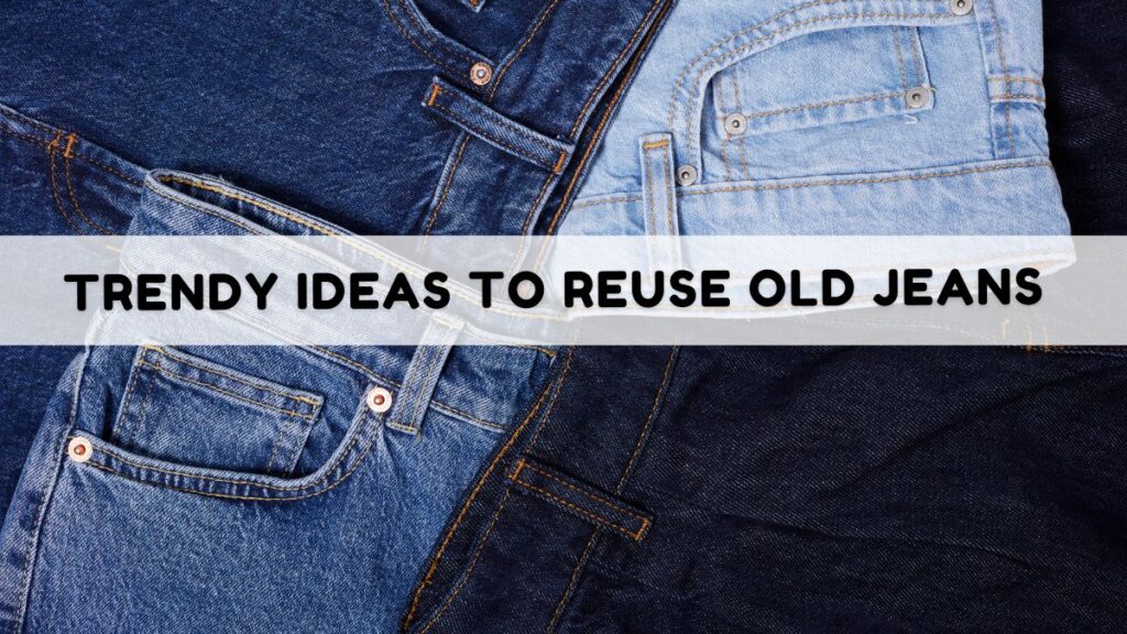 Trendy Ideas To Reuse Old Jeans | Easy Denim Crafts